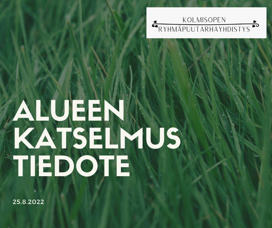 KATSELMUSTIEDOTE 2022 - Kolmisopen ryhmäpuutarhayhdistys Ry